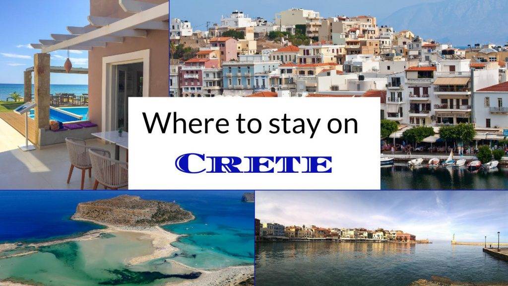 Where to stay on Crete. Which towns and hotels are best for you?
